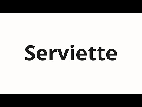 How to pronounce Serviette