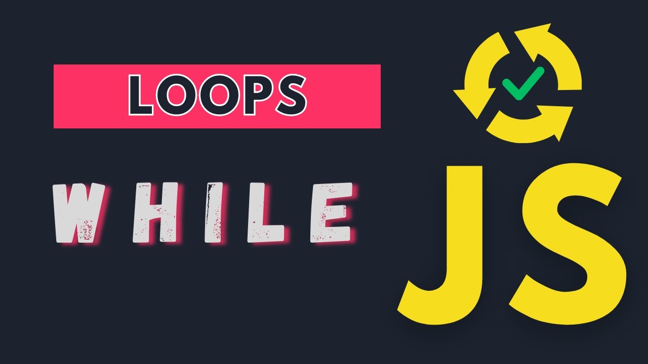 WHILE Loop | Mastering JavaScript