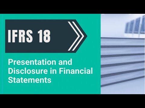 IFRS 18 - Presentation and Disclosure in Financial Statements