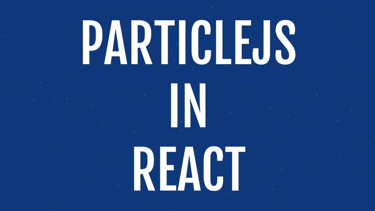 Setup and Use Particle JS in ReactJS