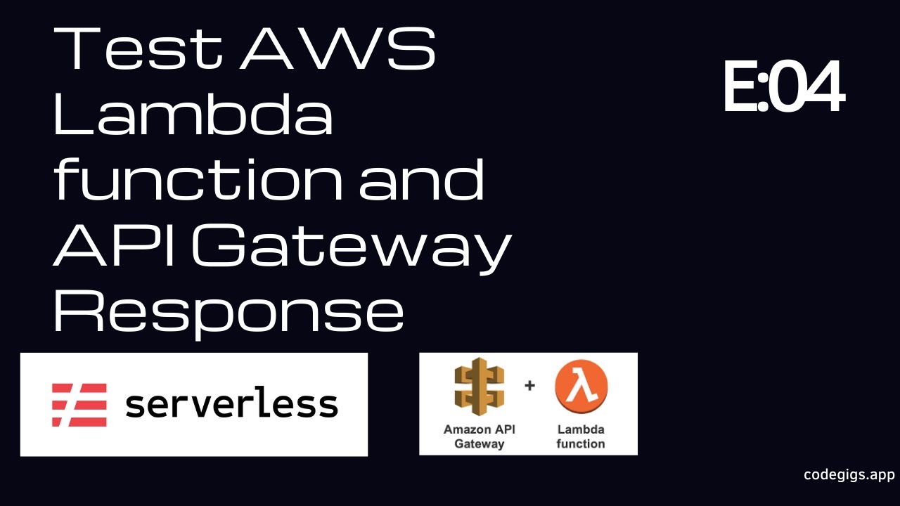 E4:   Test AWS Lambda and  API Gateway
