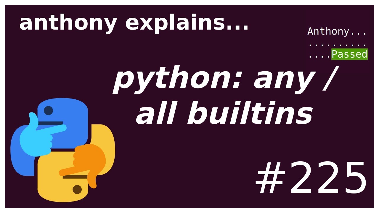 python: how do any / all work? (beginner) anthony explains #225