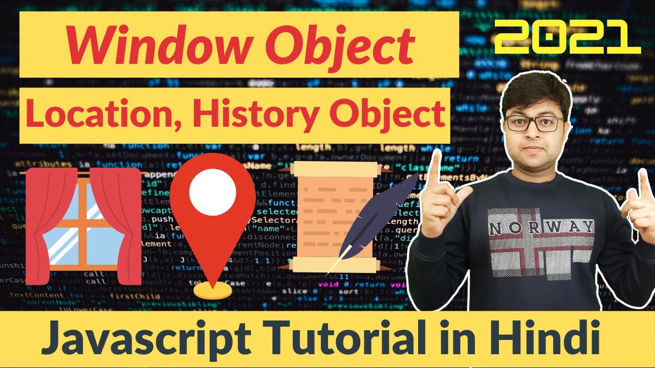 #34. Window Object |  Location and History Objects | JavaScript Tutorial in Hindi
