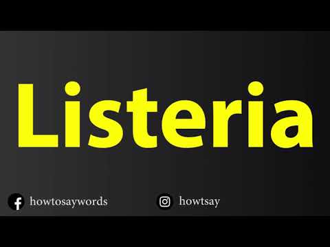 How To Pronounce Listeria