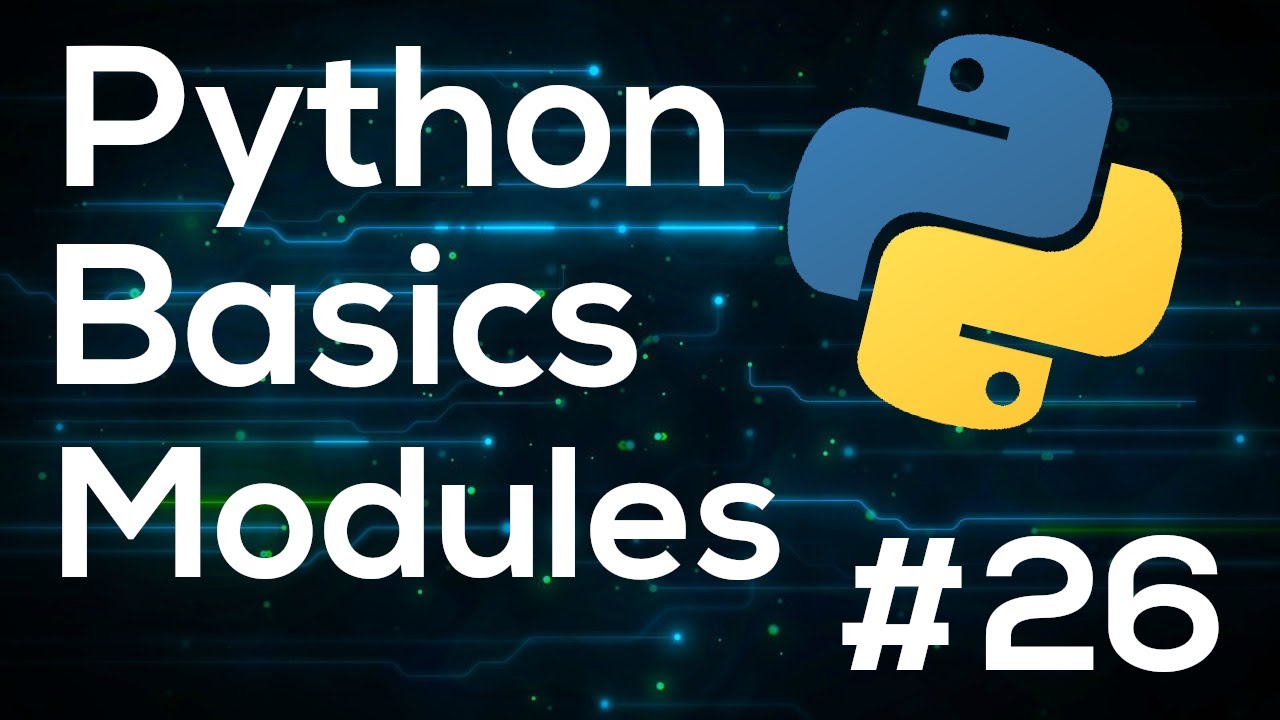 Modules - Python Programming Basics For Beginners #26