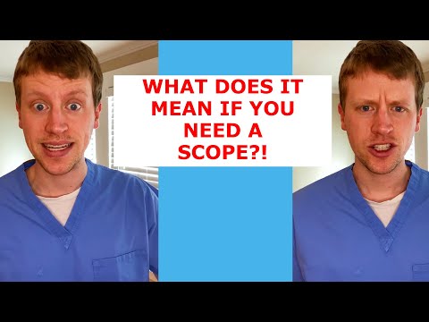 What if your doctor says you need a SCOPE?