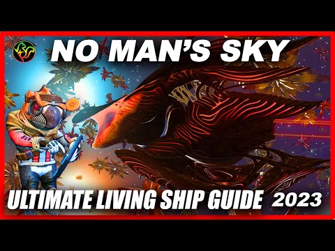 No Man's Sky LIVING SHIP GUIDE | 2023