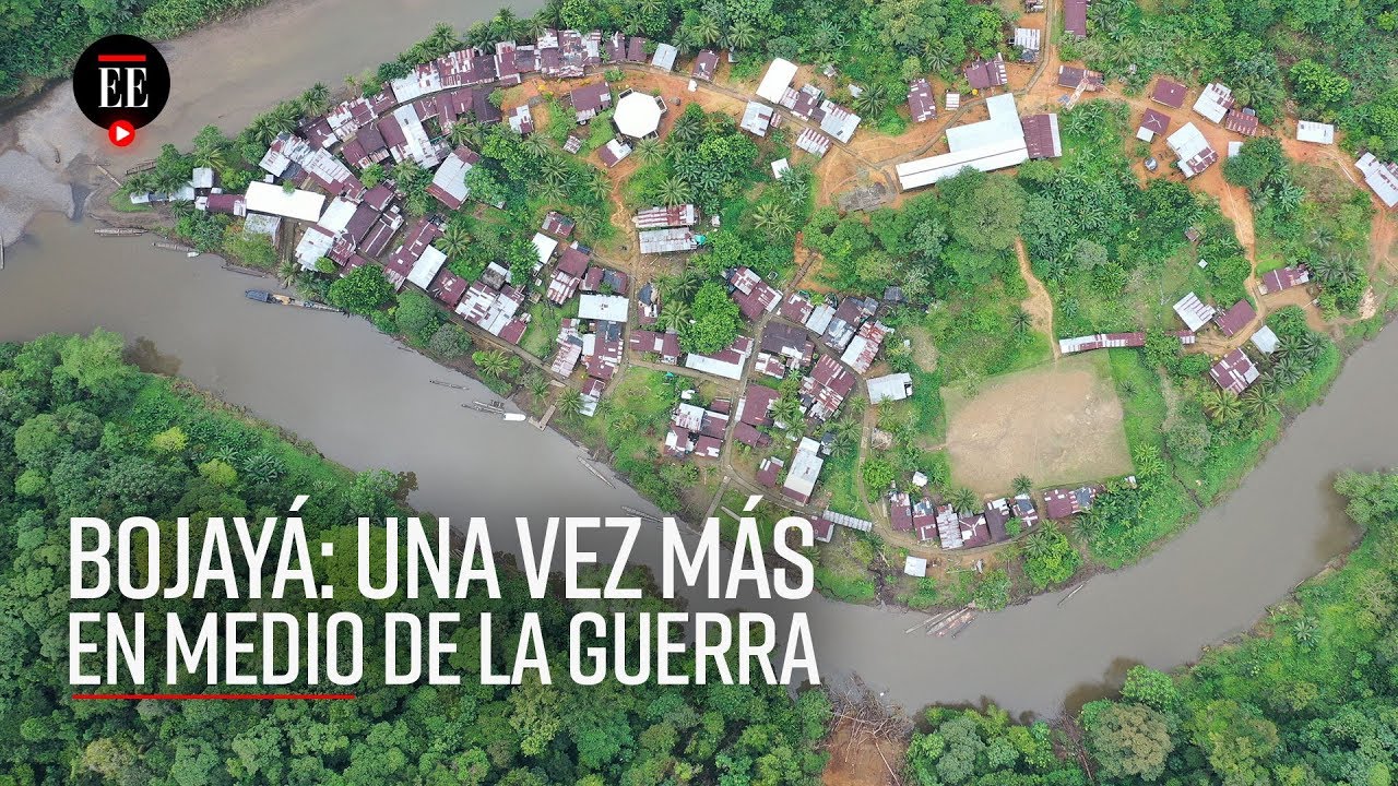Comunidad de Bojayá: amenazada por la guerra entre el ELN y las AGC - Noticias - El Espectador