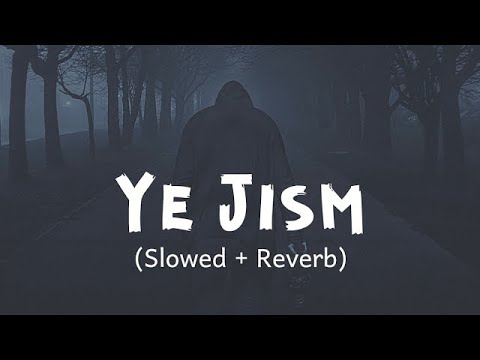 Ye Jism Hai Tho Kya Slowed + Reverb ALI AZMAT Lofi Song | LofiMix 4am
