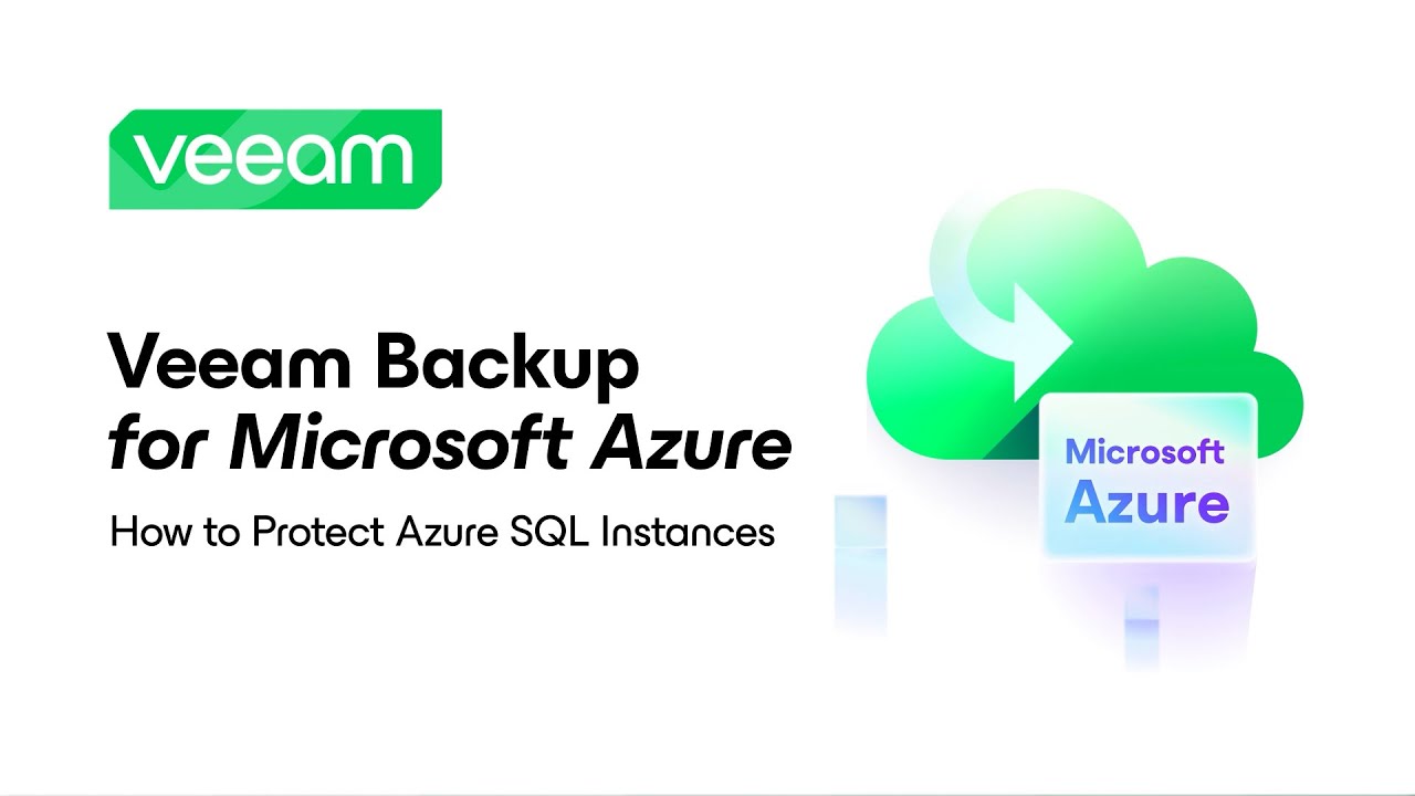 Veeam Backup for Azure: How to Protect SQL Instances Veeam Backup for Azure: How to Protect SQL Instances