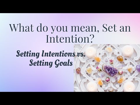What Do You Mean, "Set an Intention"?