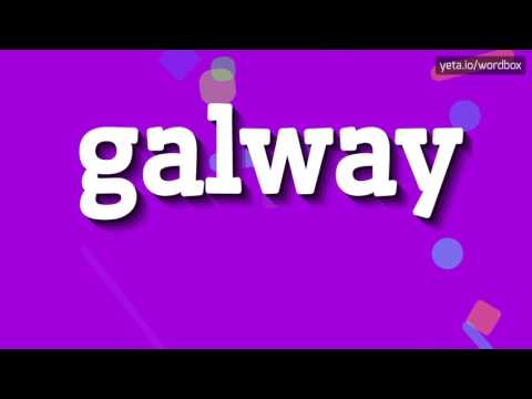 GALWAY - HOW TO PRONOUNCE IT!?