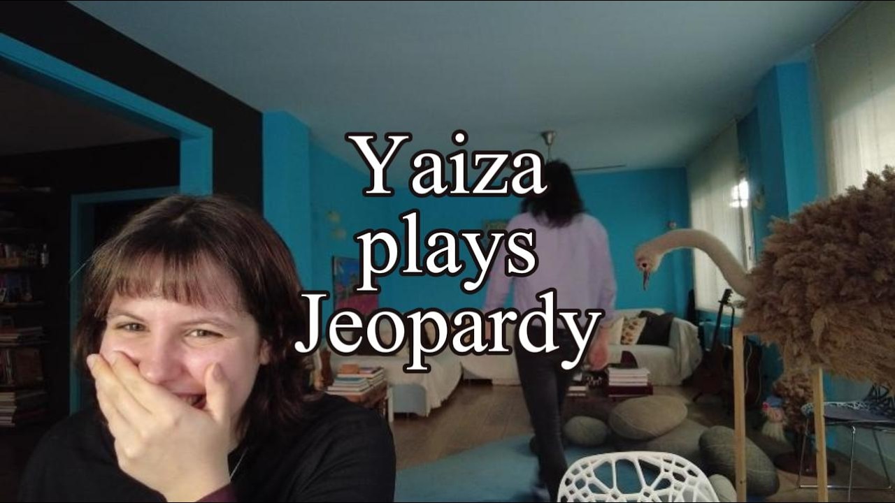 Insert Title Here- Ep16 Yaiza plays Jeopardy