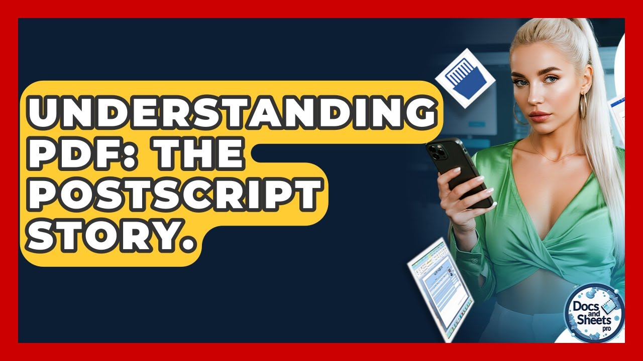 Understanding PDF: The PostScript Story. - Docs and Sheets Pro