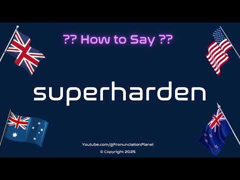 ππ¦Ύ How to Pronounce Superharden? (CORRECTLY) | Pronunciation Planet