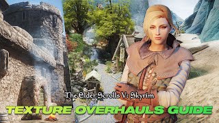 The Ultimate Guide to Skyrim Texture Overhauls at Skyrim Special ...