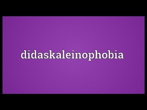 Didaskaleinophobia Meaning