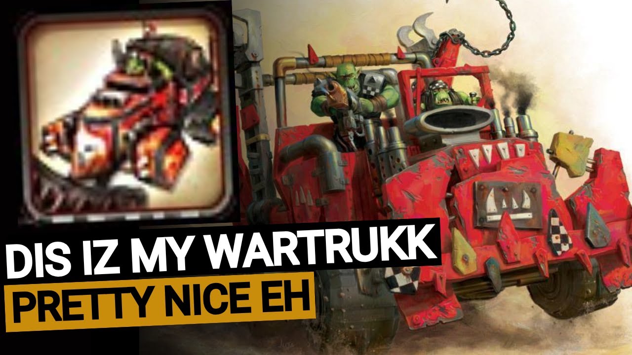 Wartrukk quotes (Orks) - Dawn of War