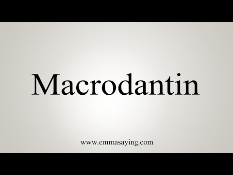 How To Say Macrodantin