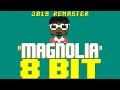 Magnolia 8 Bit Watch HD Mp4 Video Download Free