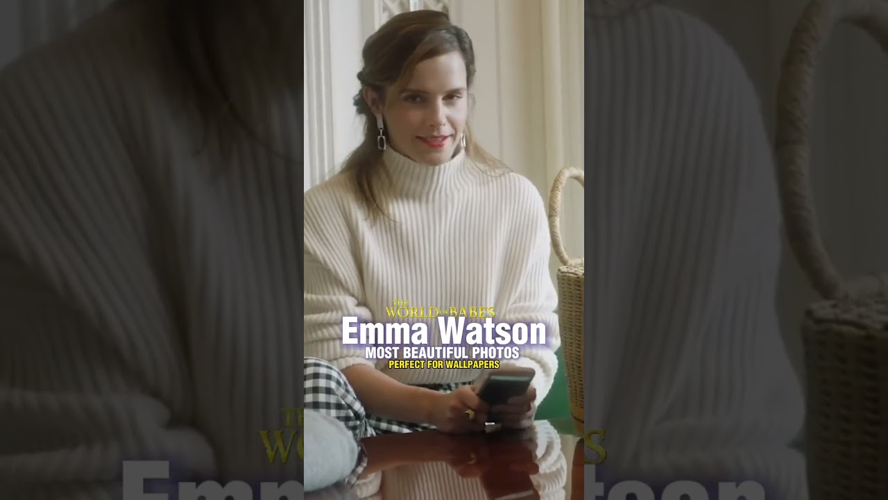Emma Watson best Photos 📸  - The World of Babes 🌎