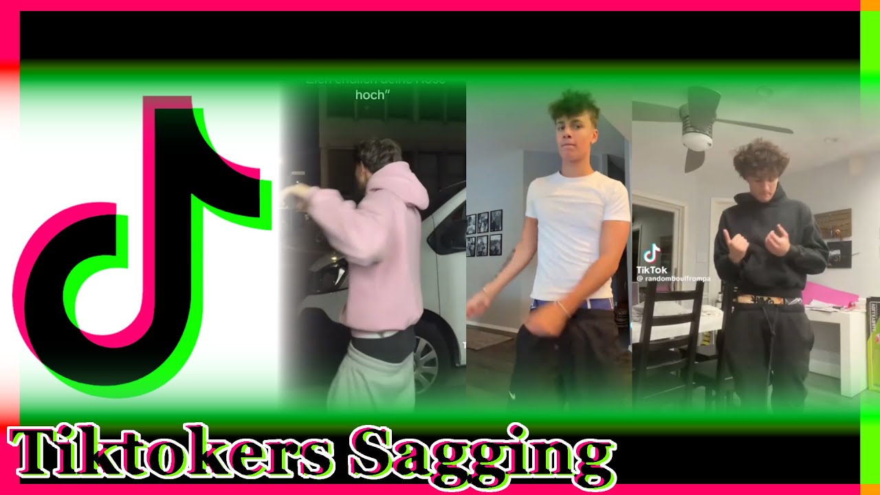 2 | Tiktokers Sagging