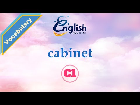 Cabinet - Meaning, Pronunciation, & Examples | C1 | Learn English Vocabulary