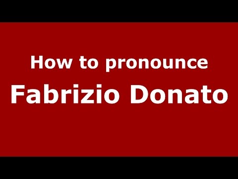 How to pronounce Fabrizio Donato (Italian/Italy) - PronounceNames.com