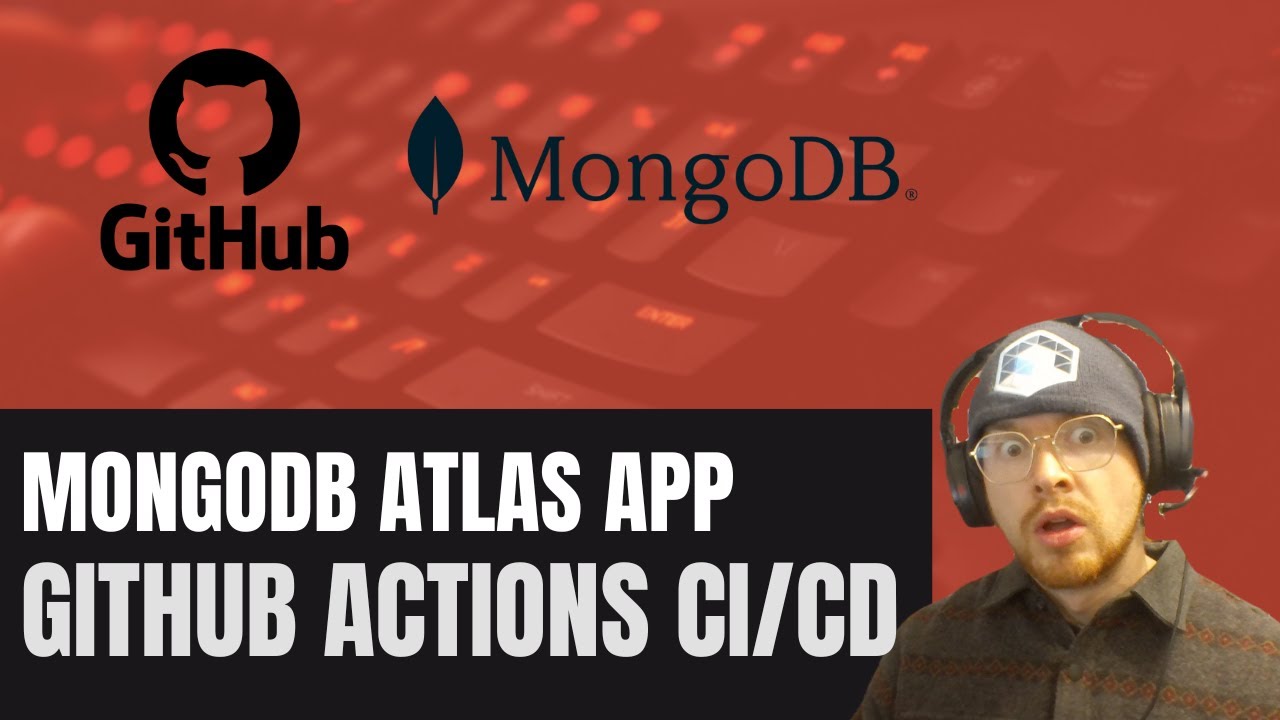 MongoDB Atlas App GitHub Actions CI/CD Pipeline