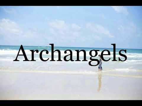 How To Pronounce Archangels🌈🌈🌈🌈🌈🌈Pronunciation Of Archangels