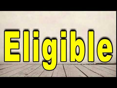 How to Pronounce Eligible