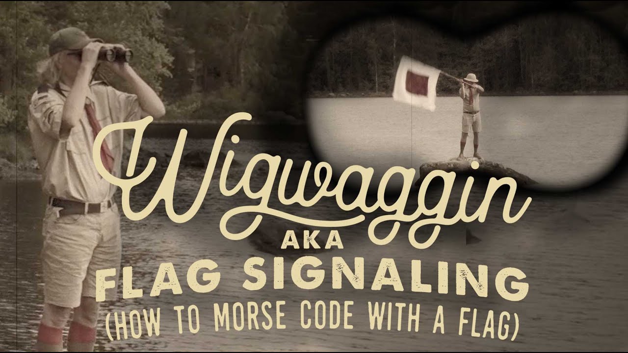 Wigwagging aka Flag Signaling (How To Morse Code with a Flag)