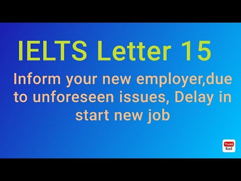 IELTS Letter 15.Inform your new employer,due to unforeseen issues, Delay in start new job.#ieltsexam