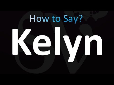 How to Pronounce Kelyn (correctly!)