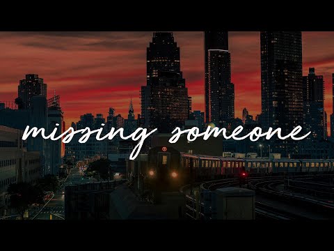 songs for when missing someone - perfect chill music playlist