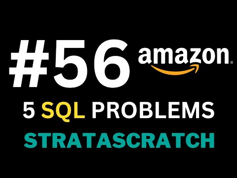 Episode 56 - Solving REAL SQL Interview Problems with StrataScratch (Amazon Edition)