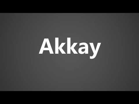 How To Pronounce Akkay