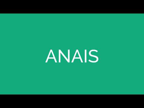 How To Pronounce Anais