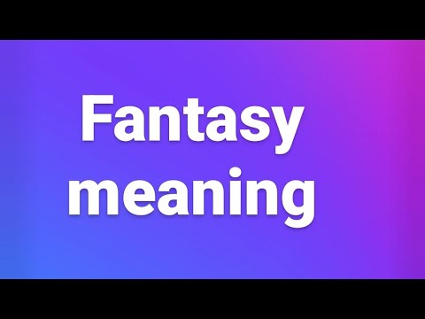 Fantasy word meaning in english | definition and pronunciation of fantasy word in english