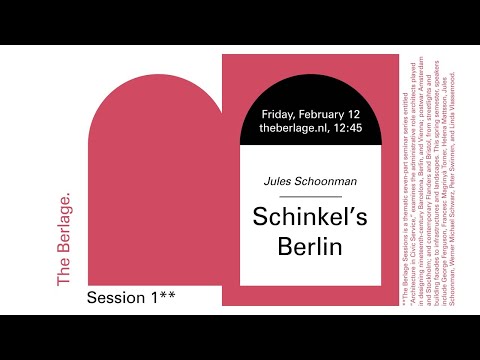 The Berlage Sessions: “Schinkel’s Berlin” by Jules Schoonman