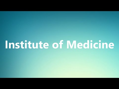 Institute of Medicine - Medical Definition