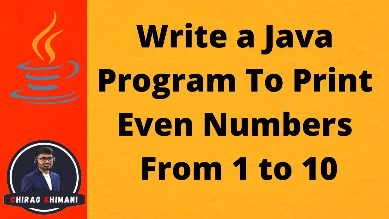 13 | Write a Java  Program To  Print Even Numbers From 1 to 10 | Java For Loop