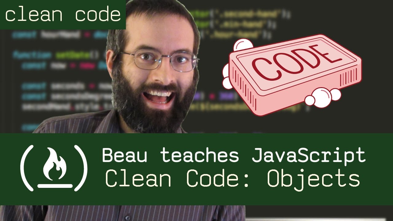 Clean Code: Objects - Beau teaches JavaScript