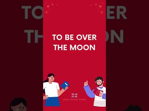 BRITISH ENGLISH IDIOM | What does "over the moon'' mean? | Lovely English Stories #englishidioms
