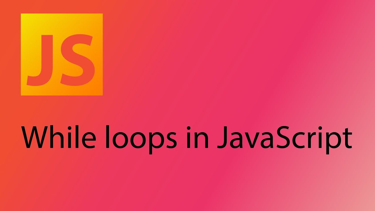JavaScript 2021 Tutorial 19 - While loops