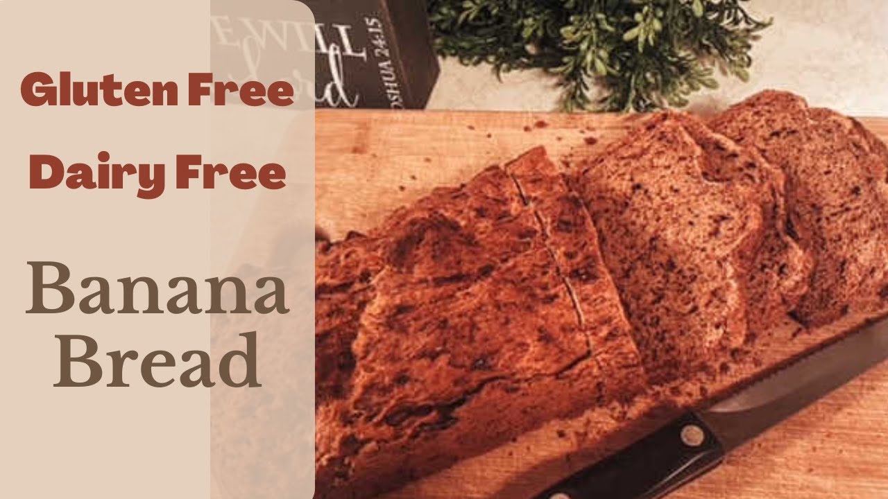 Best Gluten Free, Dairy Free Banana Bread!