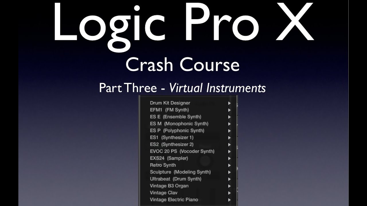 Logic Pro Crash Course 3 -   Virtual Instruments
