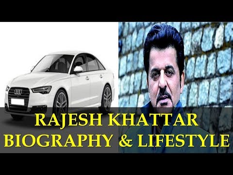 Actor Rajesh Khattar Biography, Lifestyle, Income, Age, House, Wife, Daughter, Cars and Net worth