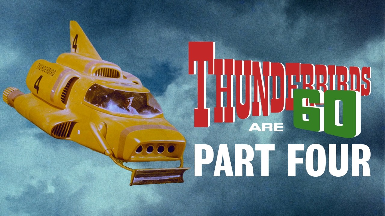 THUNDERBIRDS ARE 60: Stand By For 