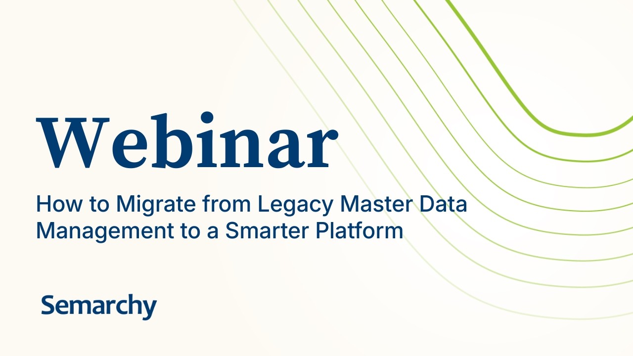 How to Migrate from Legacy Master Data Management to a Smarter Platform